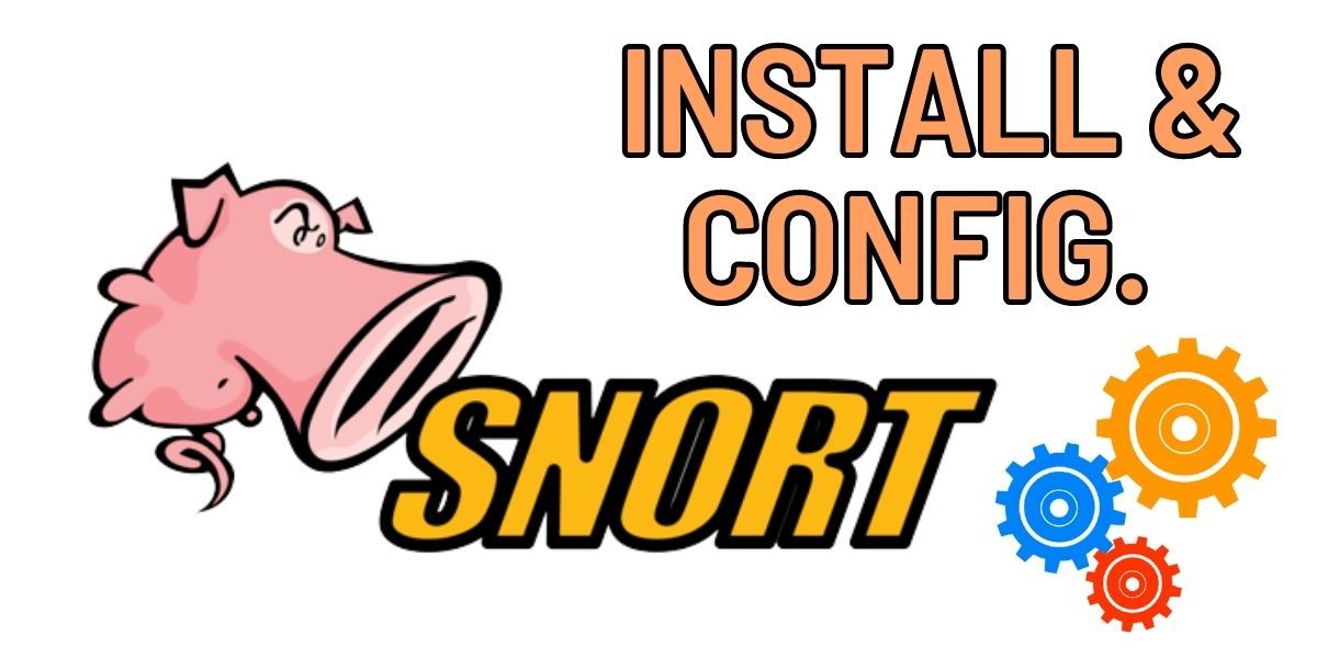 Installing and Configuring Snort